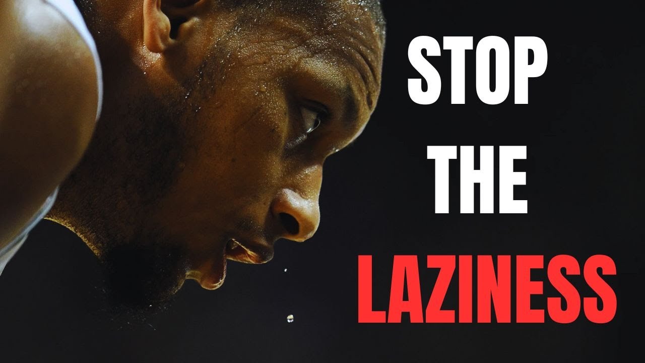 Stop The LAZINESS | A Powerful Motivational - YouTube