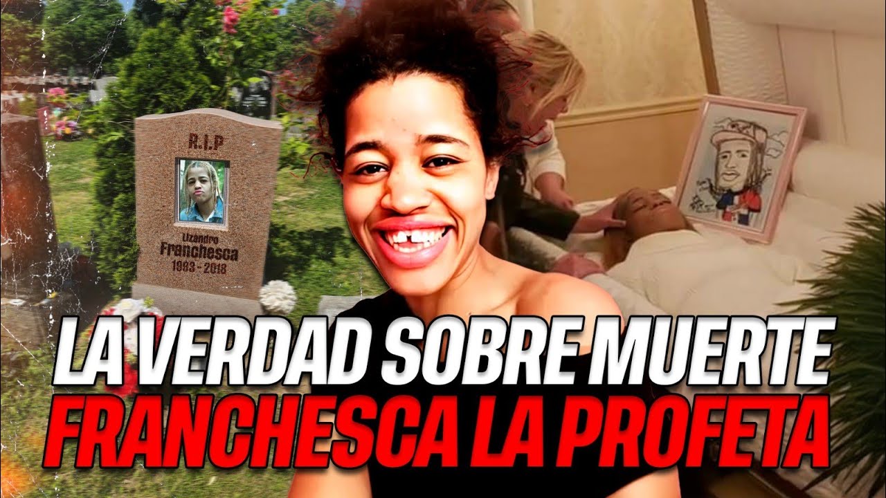 LA VERDAD SOBRE LA MUERTE DE FRANCHESCA LA PROFETA "SEIS AÑOS DESPUES ...