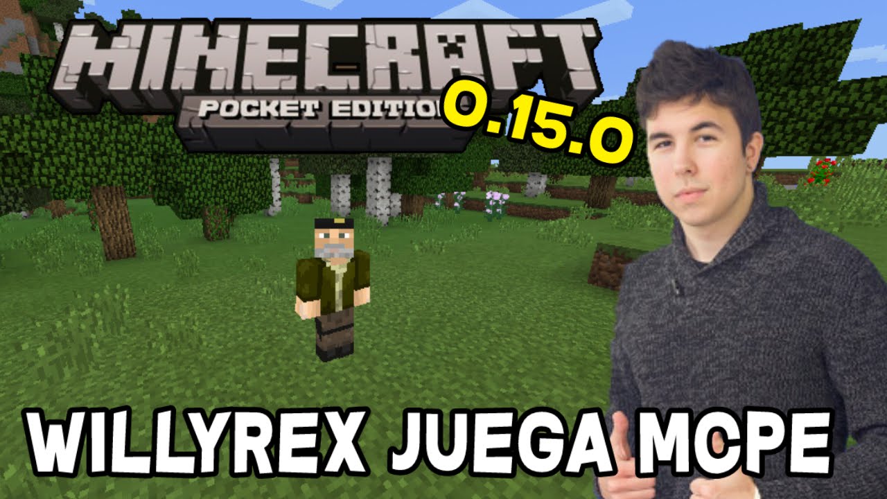 WILLYREX JUEGA MINECRAFT PE 0.15.0 - YouTube