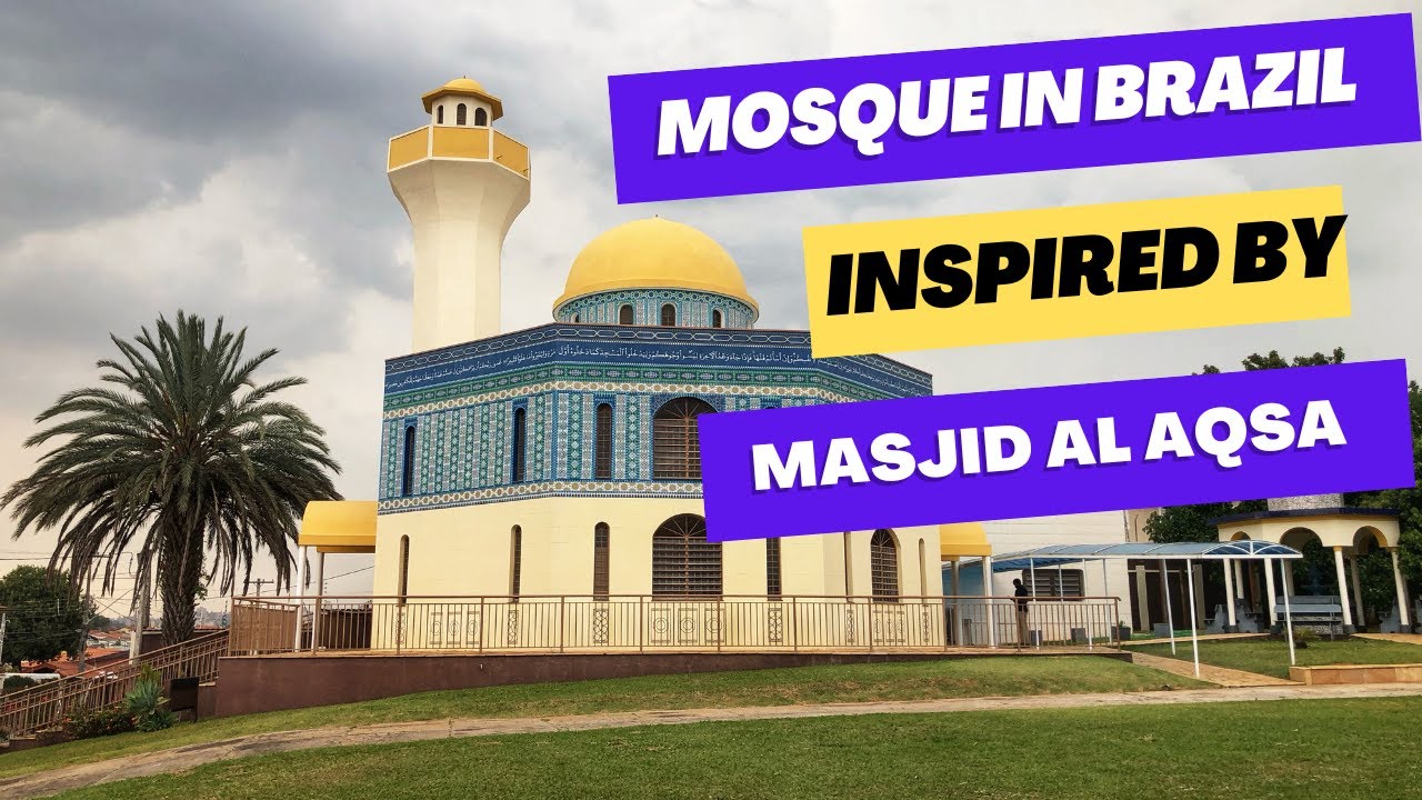 Mosque in Brazil inspired by Masjid Al Aqsa - YouTube