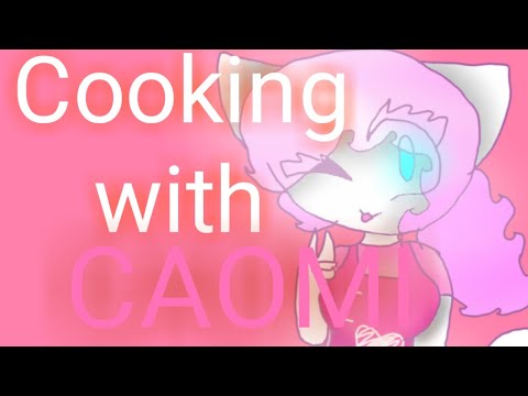 Cooking with Caomi!