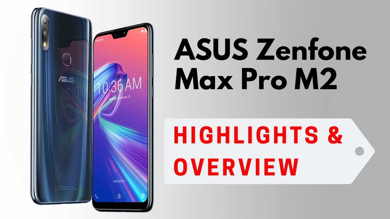 ASUS Zenfone Max Pro M2 Smartphone Specifications and Highlights ...