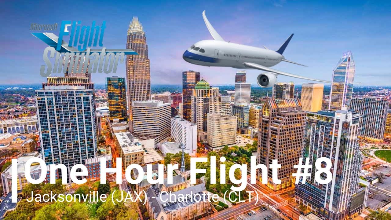 One Hour Flight #8 - Jacksonville (JAX) to Charlotte (CLT) | Microsoft ...