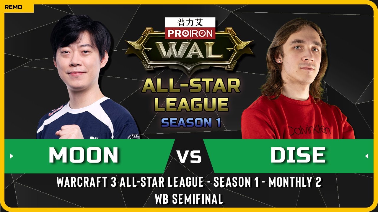 WC3 - [NE] Moon vs Dise [NE] - WB Semifinal - Warcraft 3 All-Star League Season 1 Monthly 2 ...