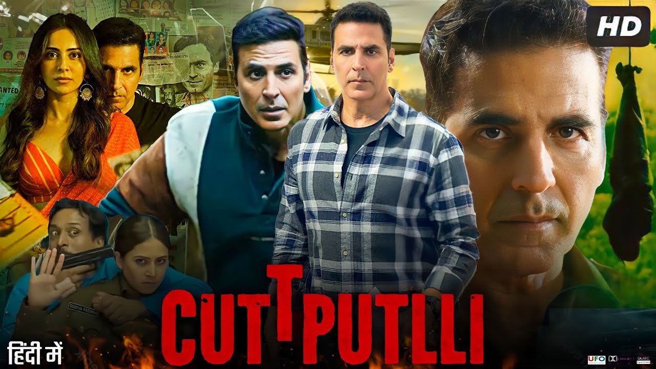 Cuttputli Full Movie | Akshay Kumar | Rakul Preet Singh | Gurpreet ...