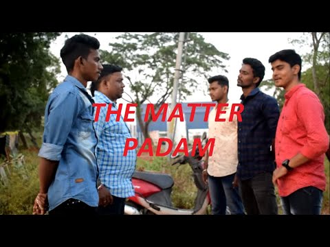THE MATTER PADAM - YouTube