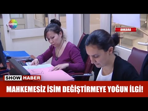 Mahkemesiz isim değiştirmeye yoğun ilgi!