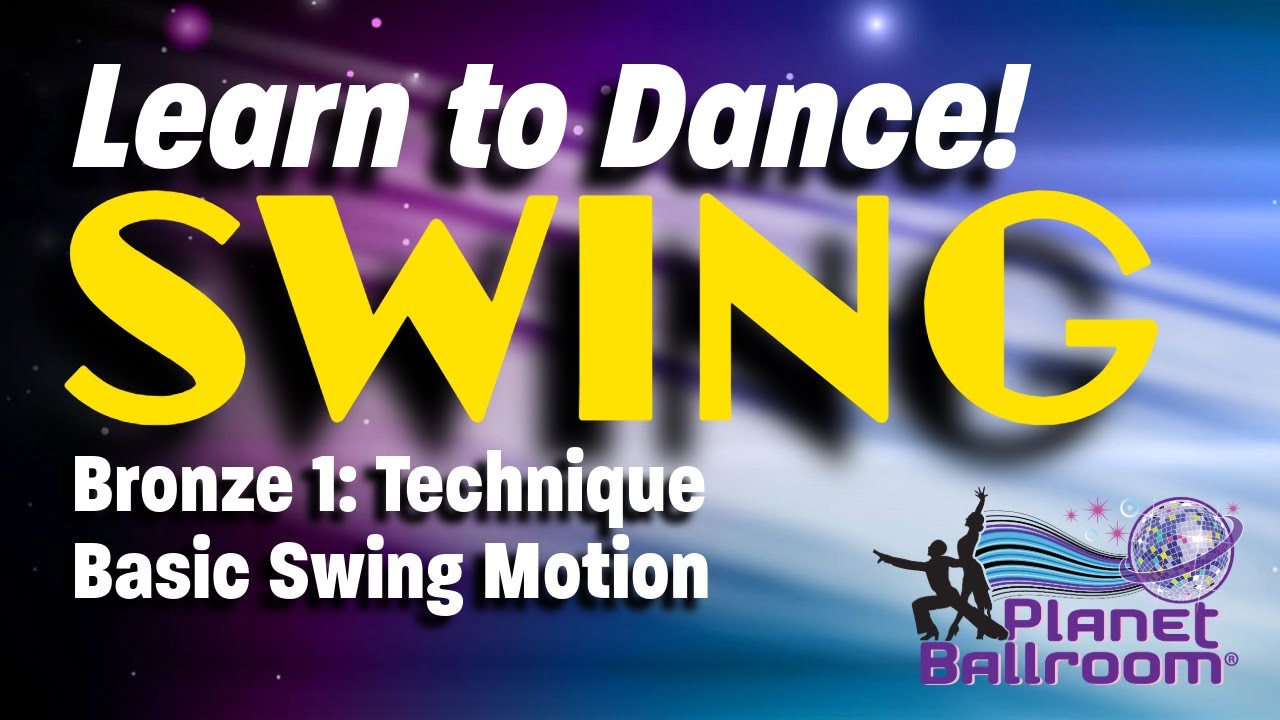Planet Ballroom® - Bronze 1 - SWING - Technique - Basic Swing Motion ...