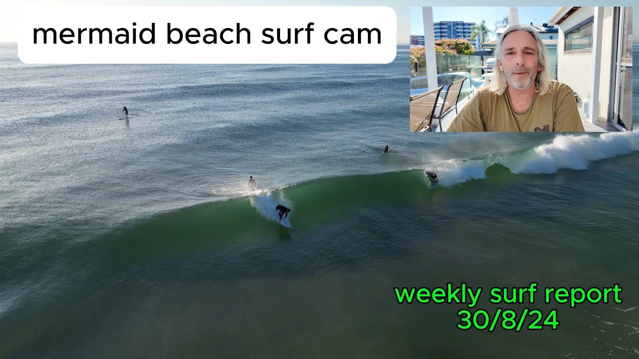 30/8/24 gold coast surf report mermaid beach surf cam - YouTube