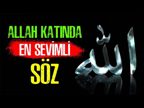 ALLAH KATINDA EN SEVİMLİ SÖZ ( Dini Sohbetler, Dini Video, ibretlik hikaye, Dini hikayeler )