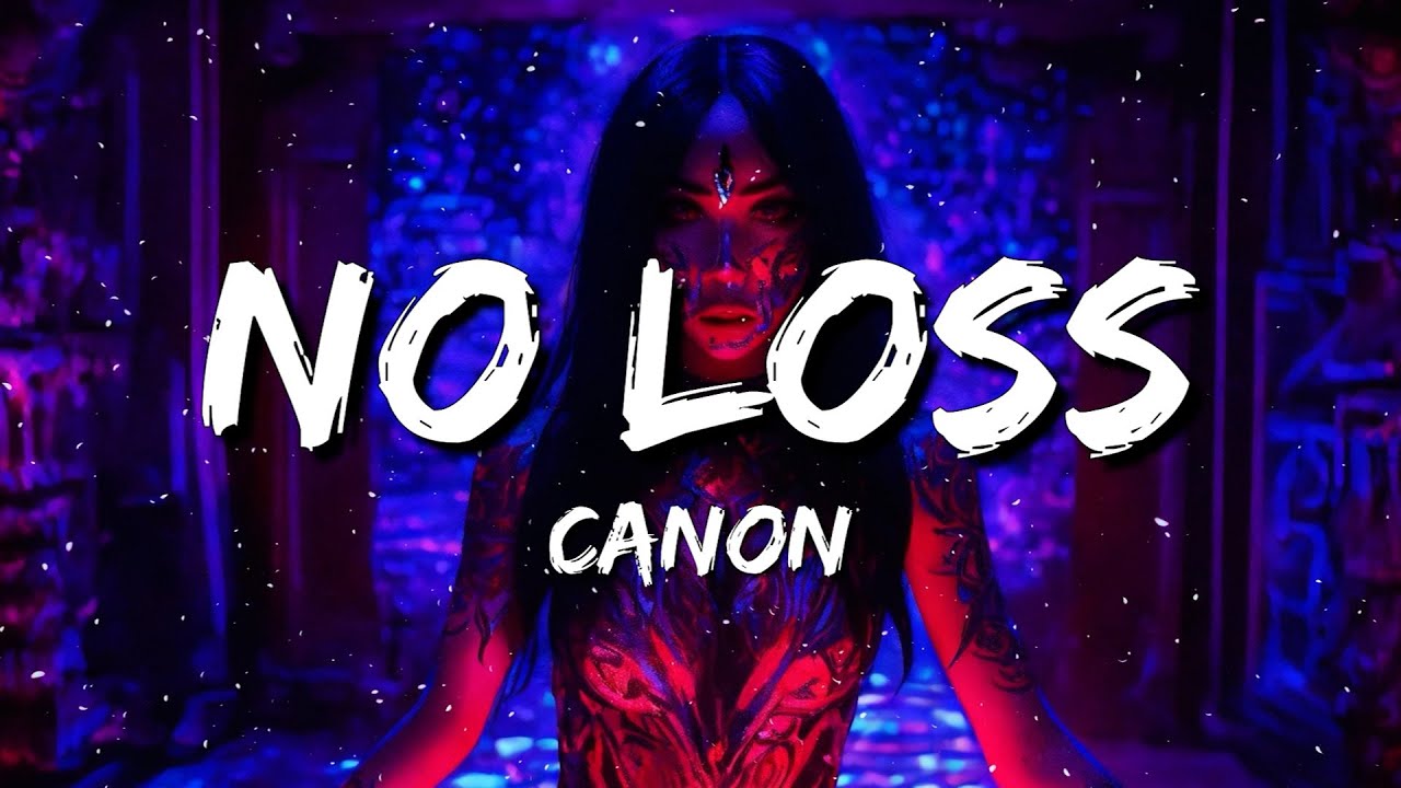 Canon - No Loss (Lyrics) - YouTube