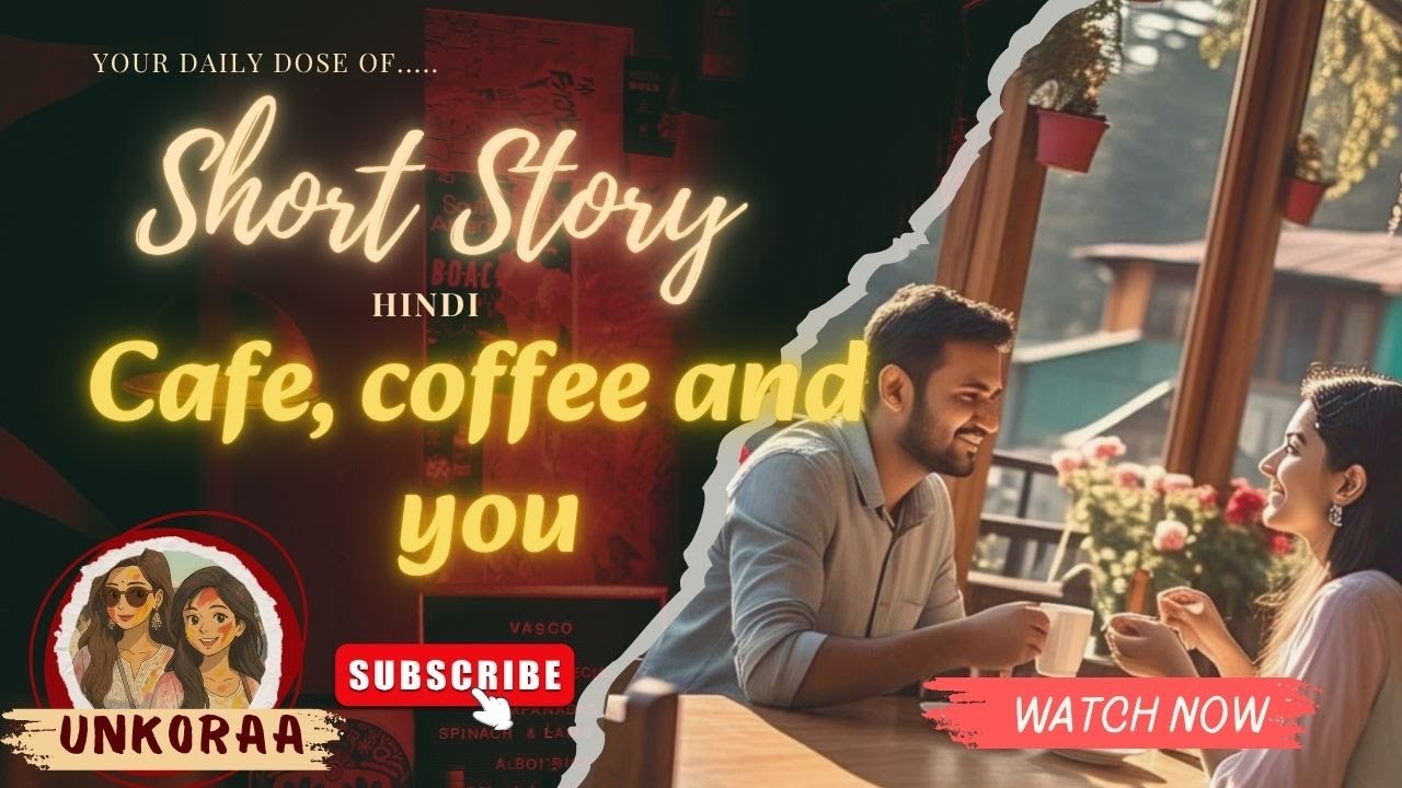 cafe coffee aur woh । Ek ajnabi haseena thi। Short love story । #love #whowillbemylifepartnerta ...