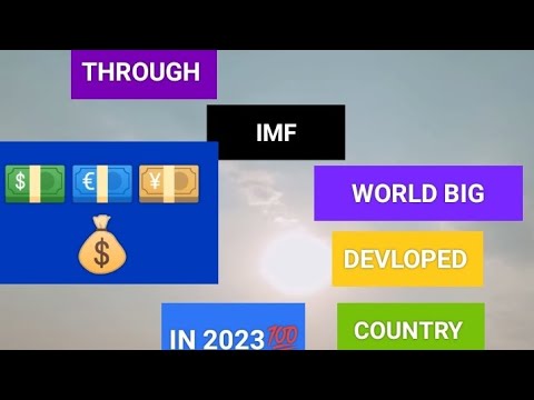 Through IMF world big developed country in 2023 future 💯💵💵💶💶💴💰#imf # ...