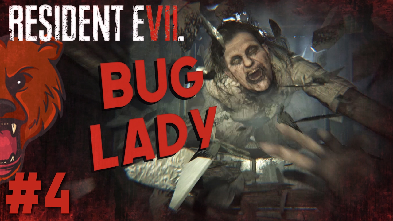 Resident Evil 7 - BUG LADY | Bear of Zeus RE7 Biohazard - Part 4 - YouTube