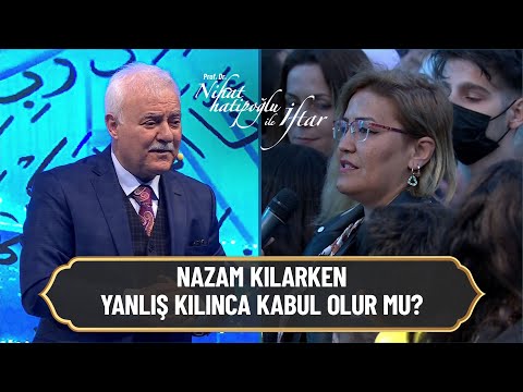 Bazen namaz kılarken yanlış kılıyorum kabul olur mu? - Nihat Hatipoğlu ile İftar 27 Nisan 2022