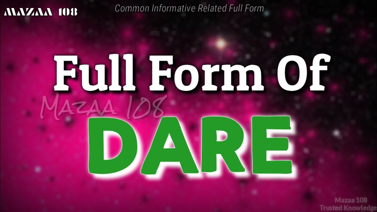 Full Form Of DARE DARE Full Form Full Form DARE DARE Stands For full-form-of-dare-dare-full-form-full-form-dare-dare-stands-for