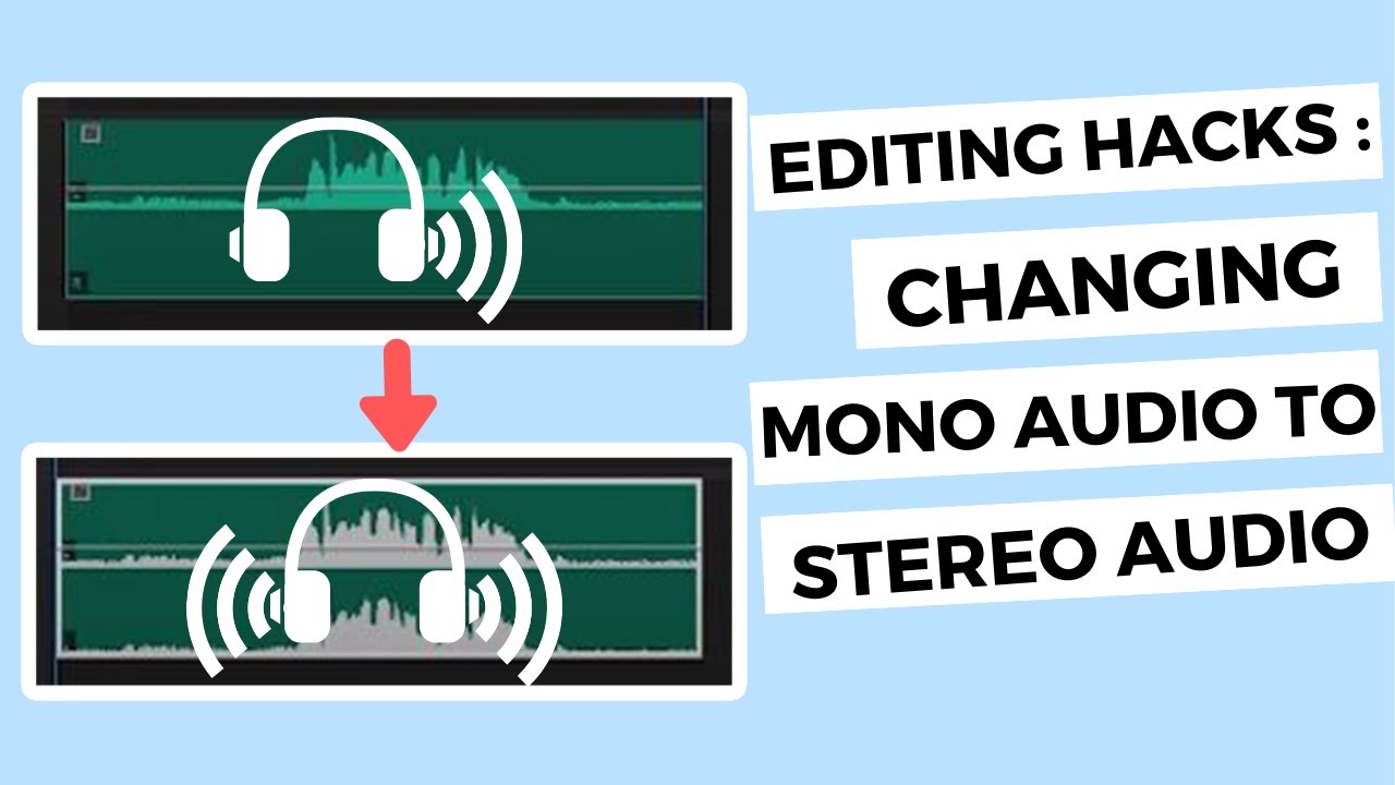 Editing hacks: Changing Mono audio to Stereo audio - YouTube