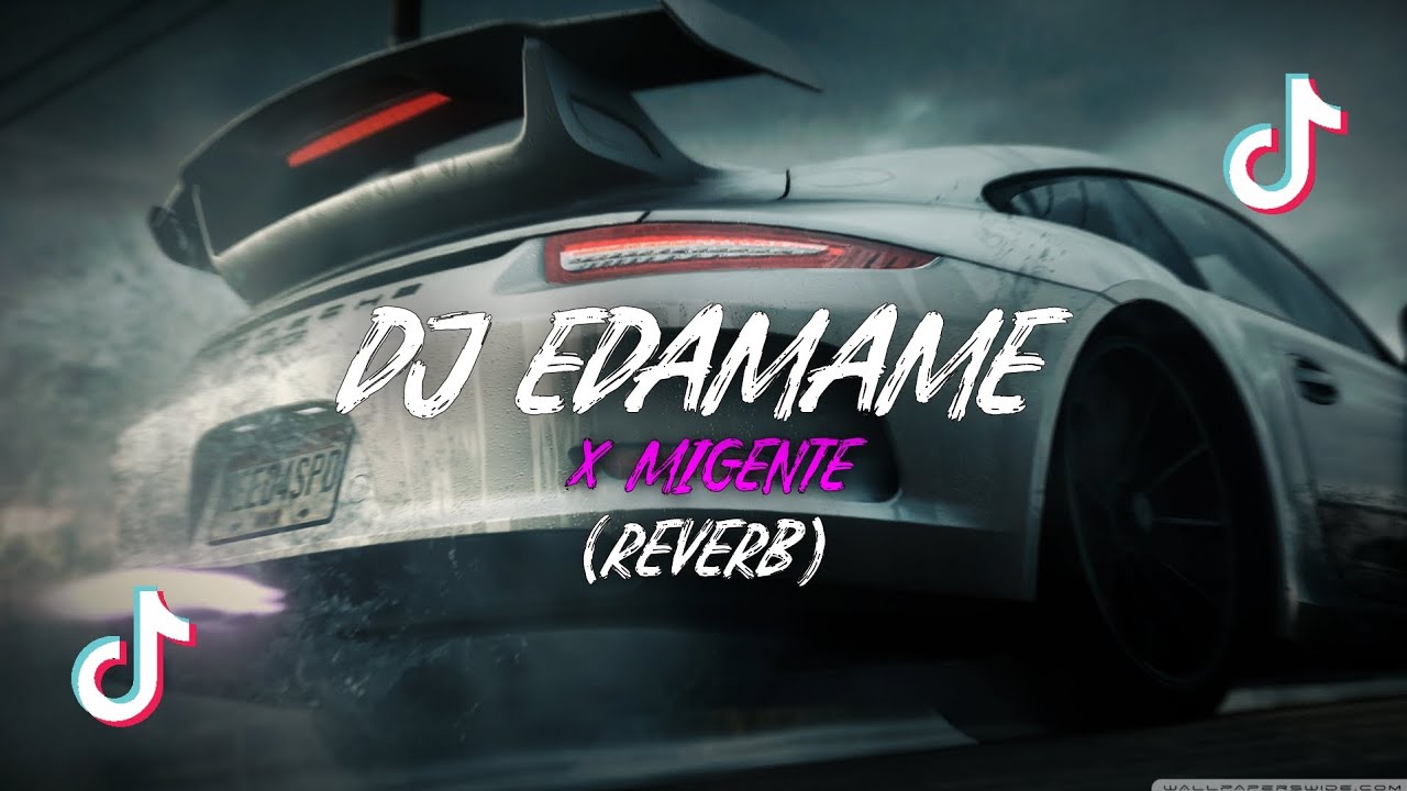 DJ EDAMAME X MIGENTE (REVERB)||VIRAL TIKTOK - YouTube