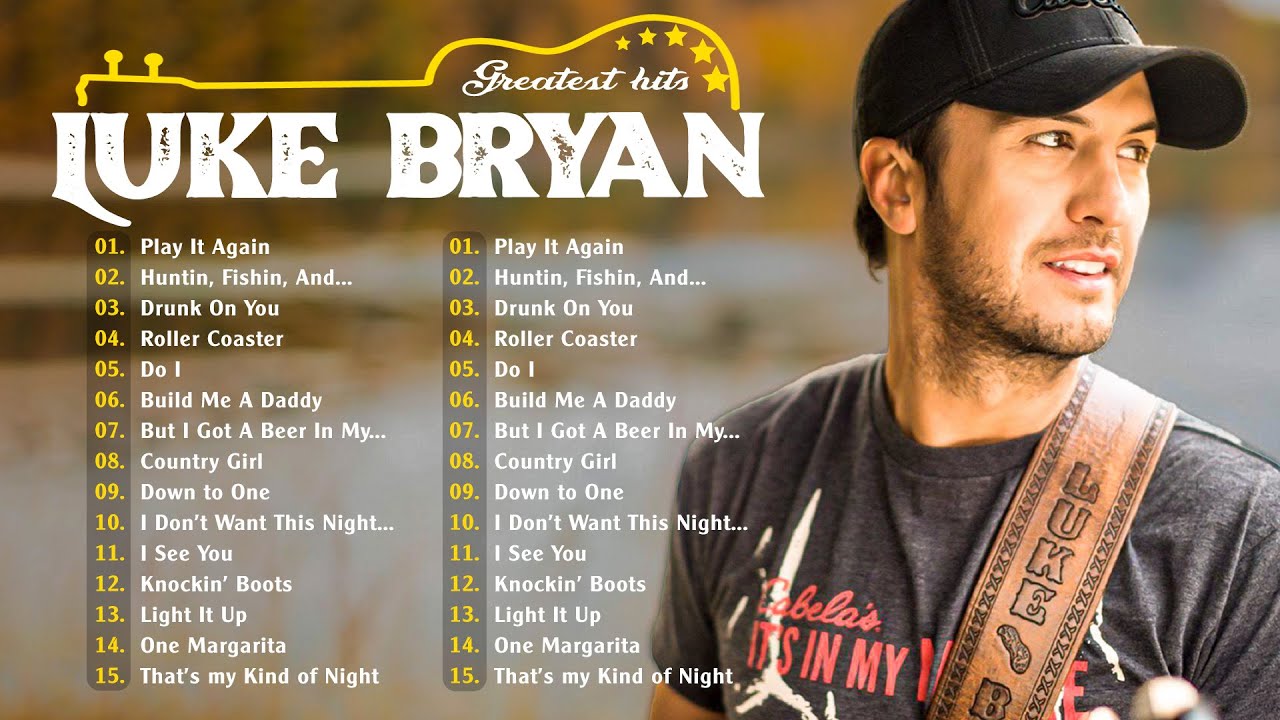 Luke Bryan Greatest Hits Full Album - Best Songs Of Luke Bryan ...