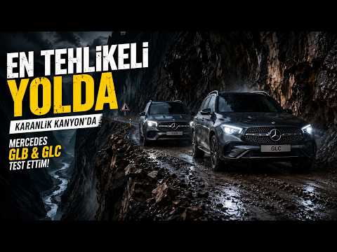 En Tehlikeli Yolda GLB ve GLC'yi Test Ettim