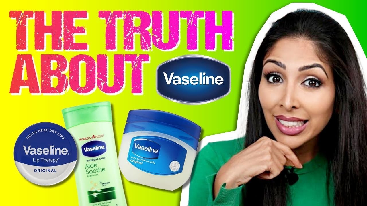 THE TRUTH ABOUT VASELINE - YouTube