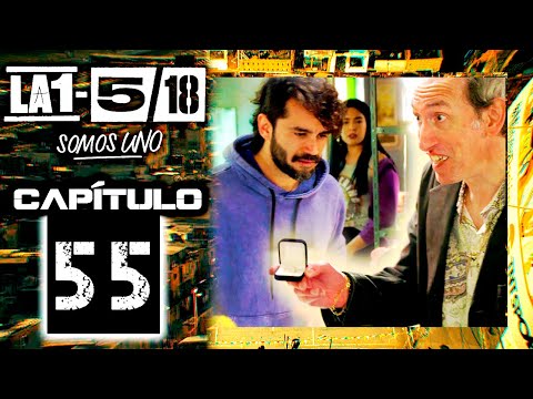 La 1-5/18 Somos Uno - Capítulo 55