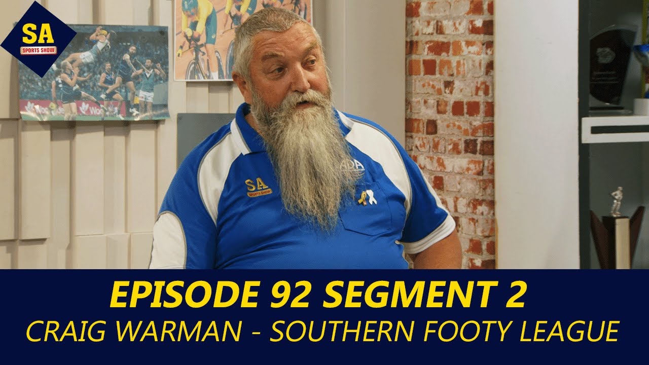 SASS 2023 Episode 92 Segment 2 (Craig Warman – Southern Footy League ...