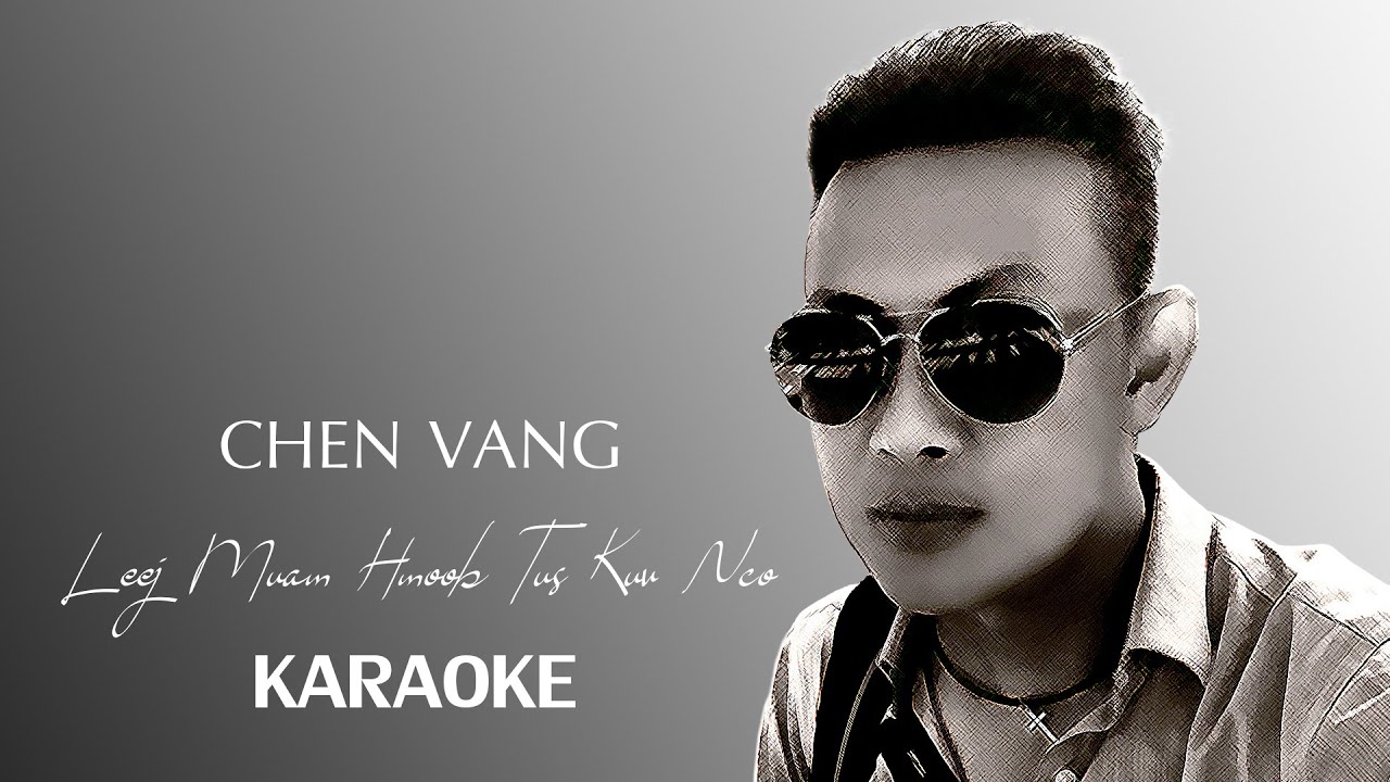 Leej muam hmoob tus kuv nco , KARAOKE . Version Hmong White ( Chen Vang) Cover. - YouTube