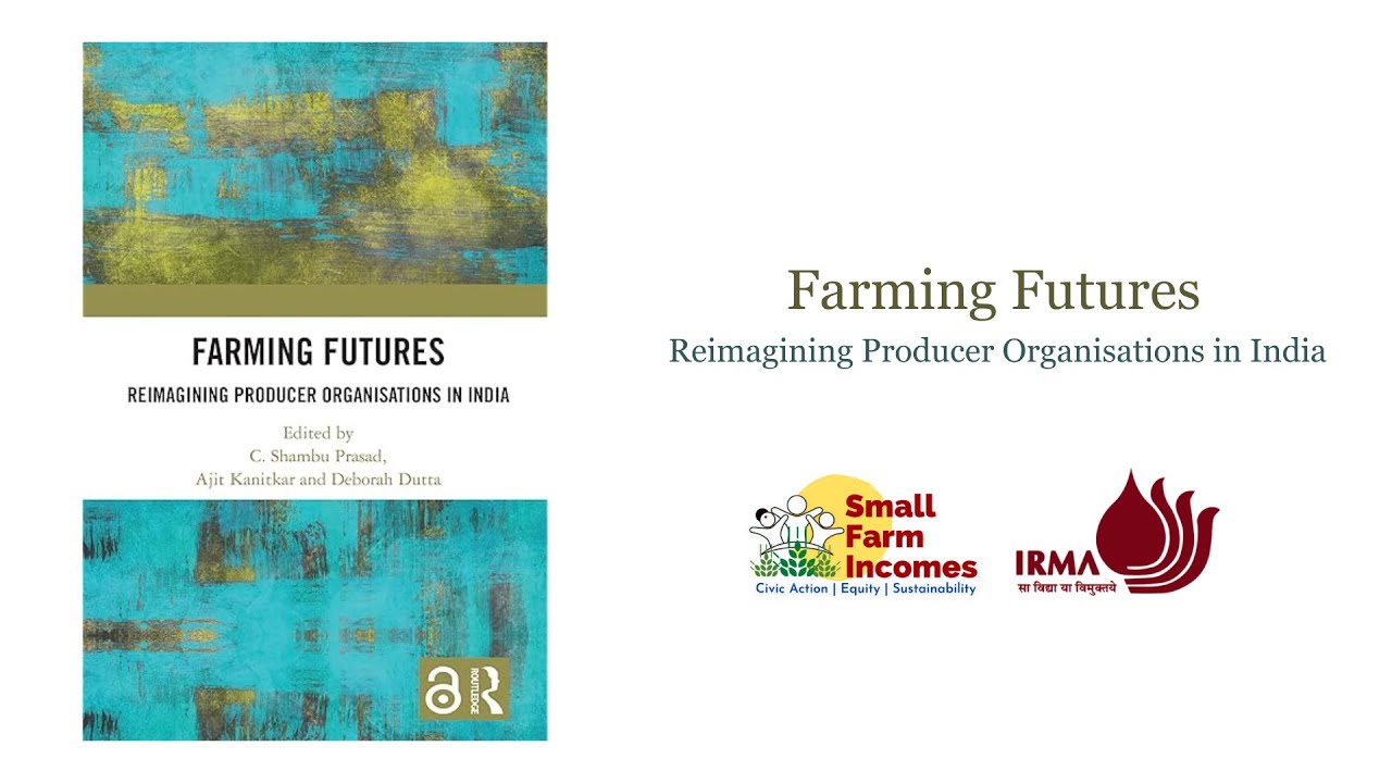 Farming Futures: Reimagining Producer Organisations in India | C S ...