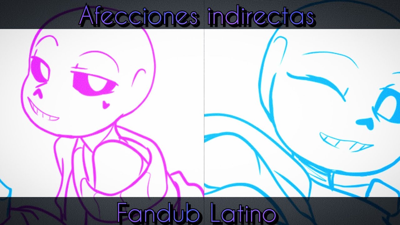 Afecciones Indirectas | Comic Dub Español Latino | Underverse - YouTube