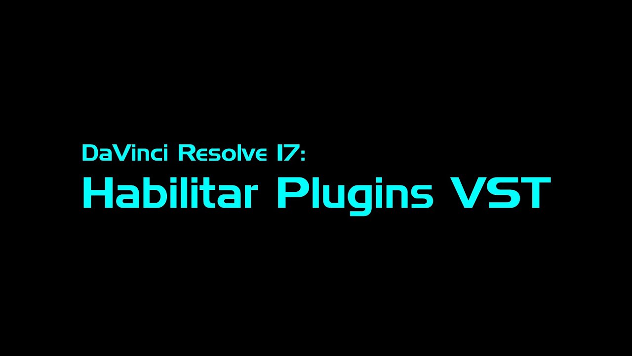 DaVinci Resolve 17: Habilitar Plugins VST. - YouTube