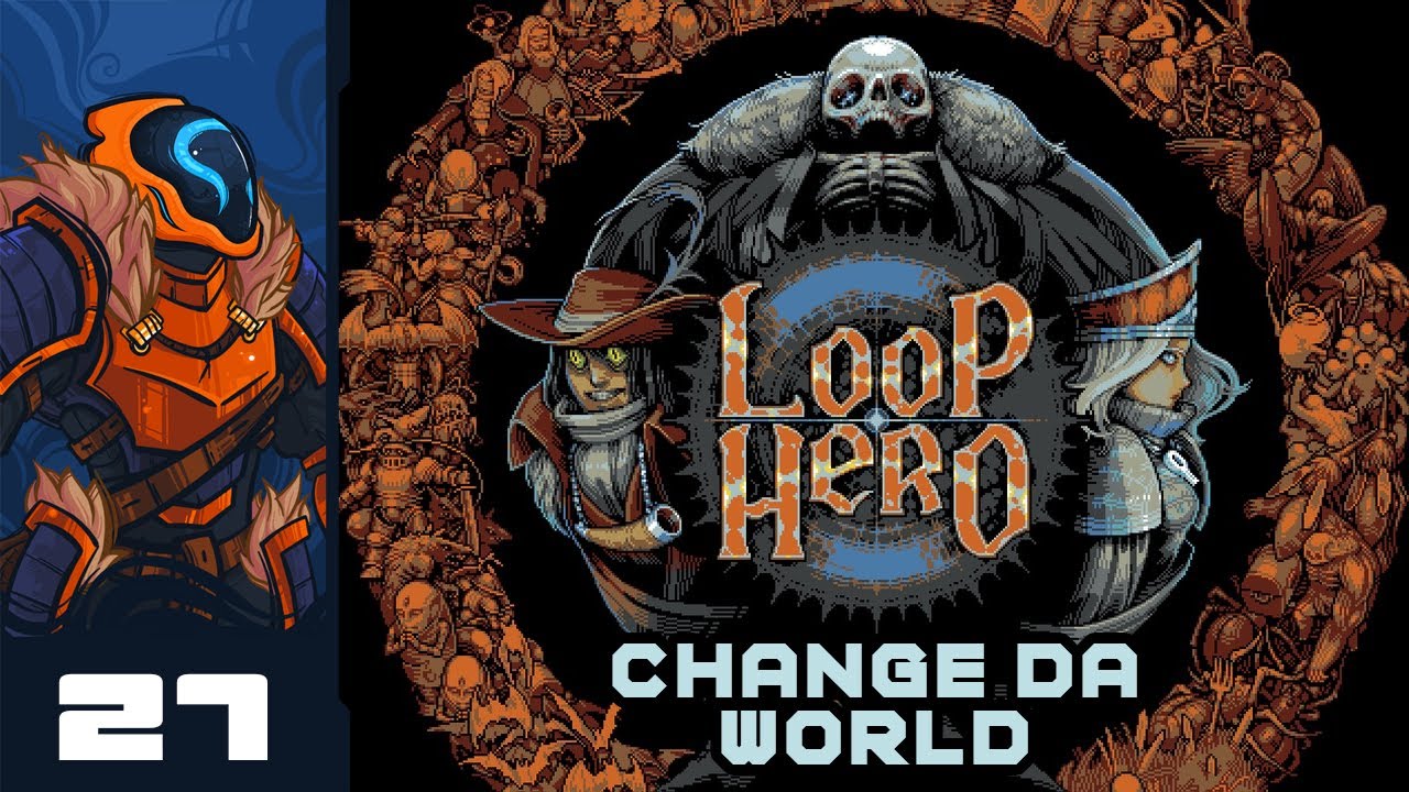 Change Da World - Let's Play Loop Hero - PC Gameplay Part 27 - YouTube