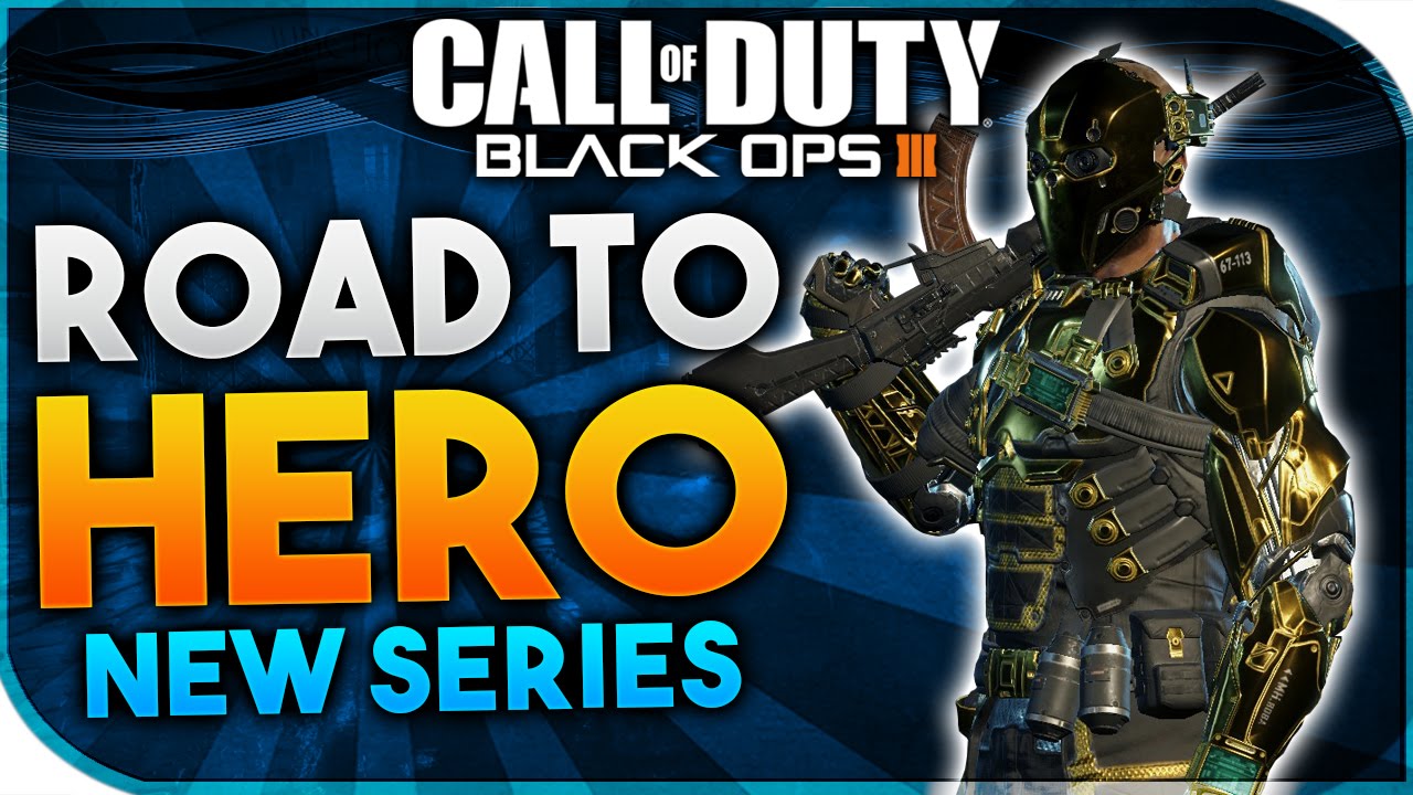 Black Ops 3 | ROAD TO HERO GEAR - NEW SERIES (BO3 ROAD TO HERO ...