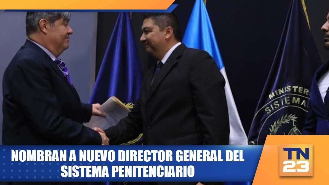 Nombran a nuevo Director General del Sistema Penitenciario - YouTube
