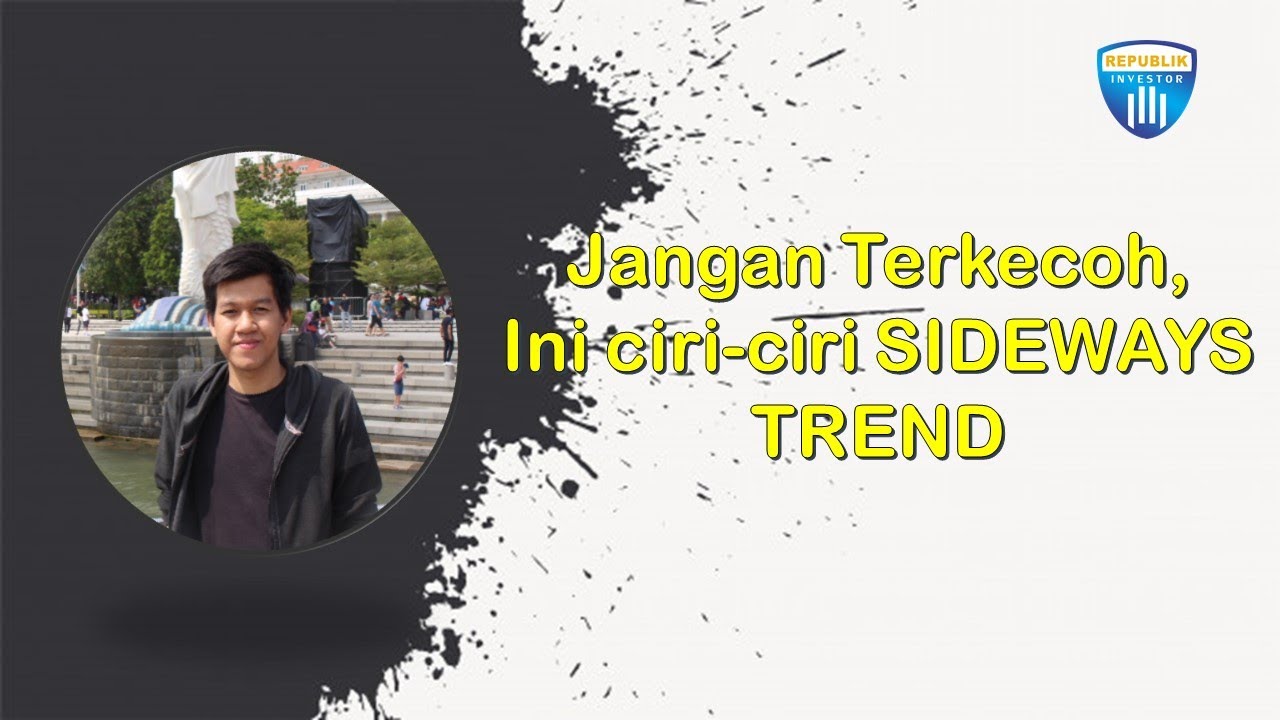 Jangan Terkecoh, ini ciri-ciri dari SIDEWAYS TREND - YouTube