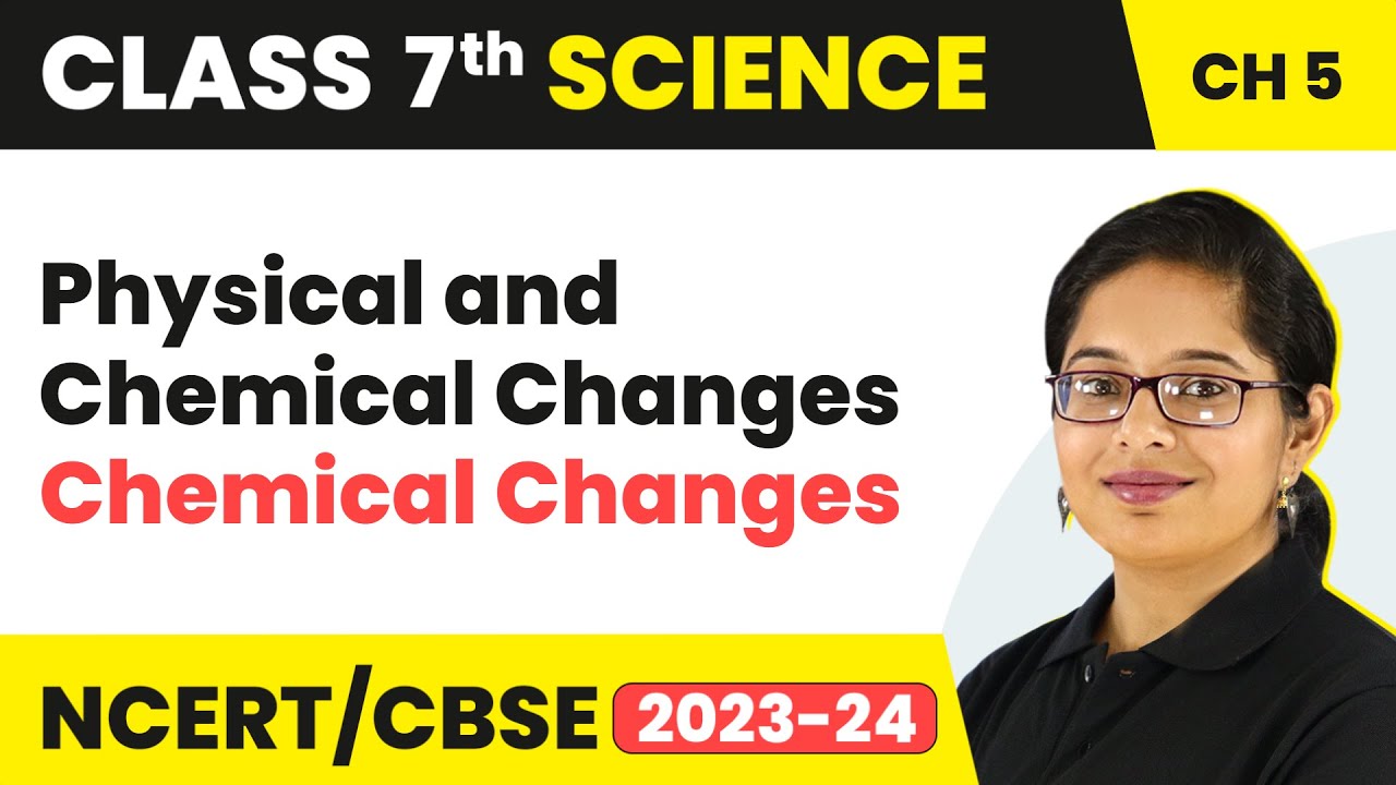 Chemical Changes - Physical and Chemical Changes | Class 7 Science ...