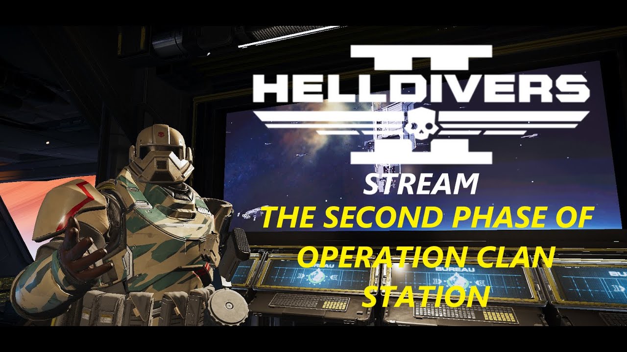 Helldivers 2 : Stream : The Second Phase Of Operation Clan Station ...