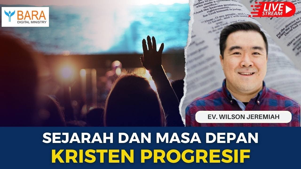 Sejarah dan Masa Depan Kristen Progresif | Ev. Wilson Jeremiah - YouTube