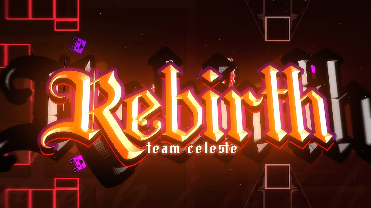 ReBirth Full Layout | Remastered | By Team Celeste - YouTube