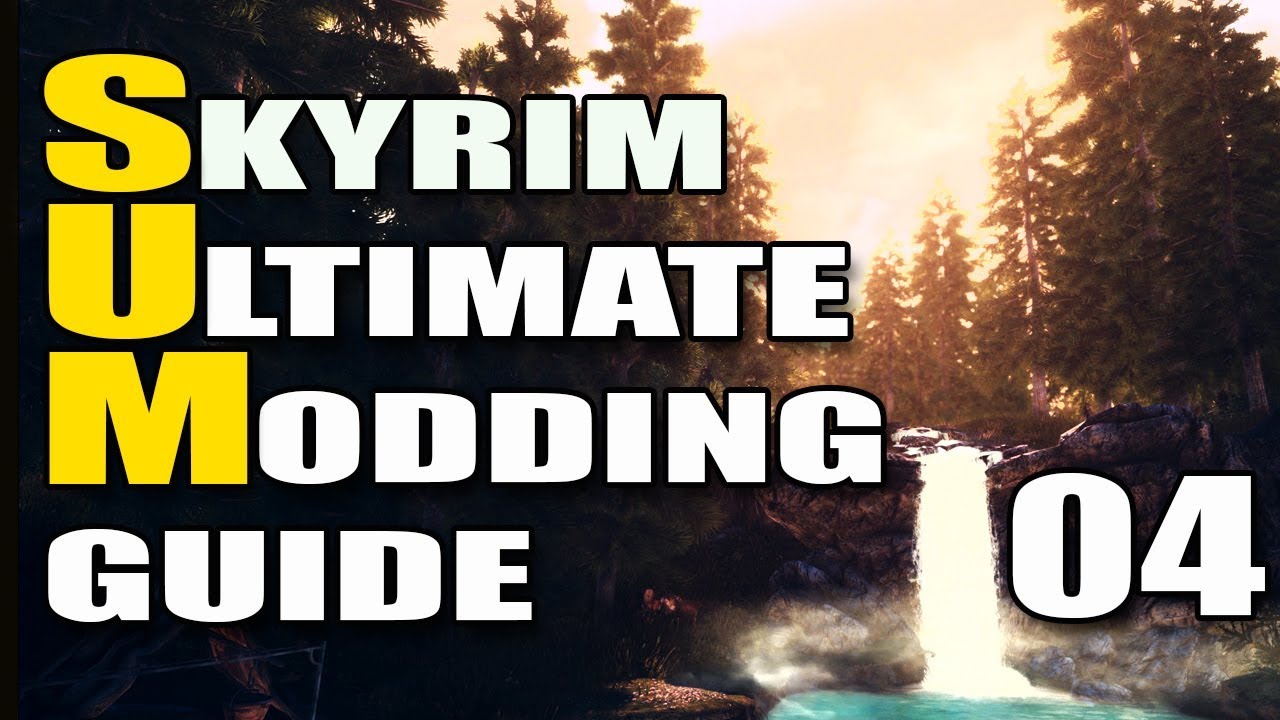 Skyrim Ultimate Modding [SUM] Guide - 04 - Oldrim to Newrim - YouTube