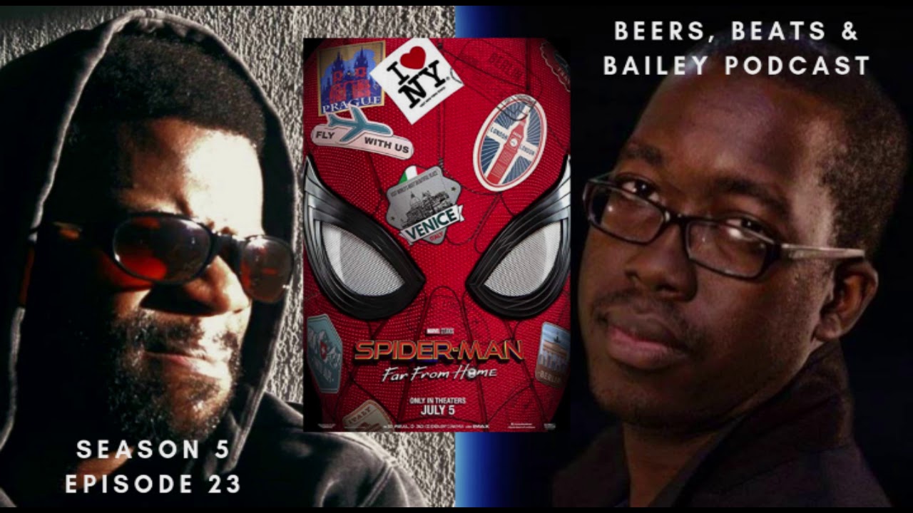 BEERS, BEATS & BAILEY - Spider-Man: Far From Home (SPOILER TALK) - YouTube