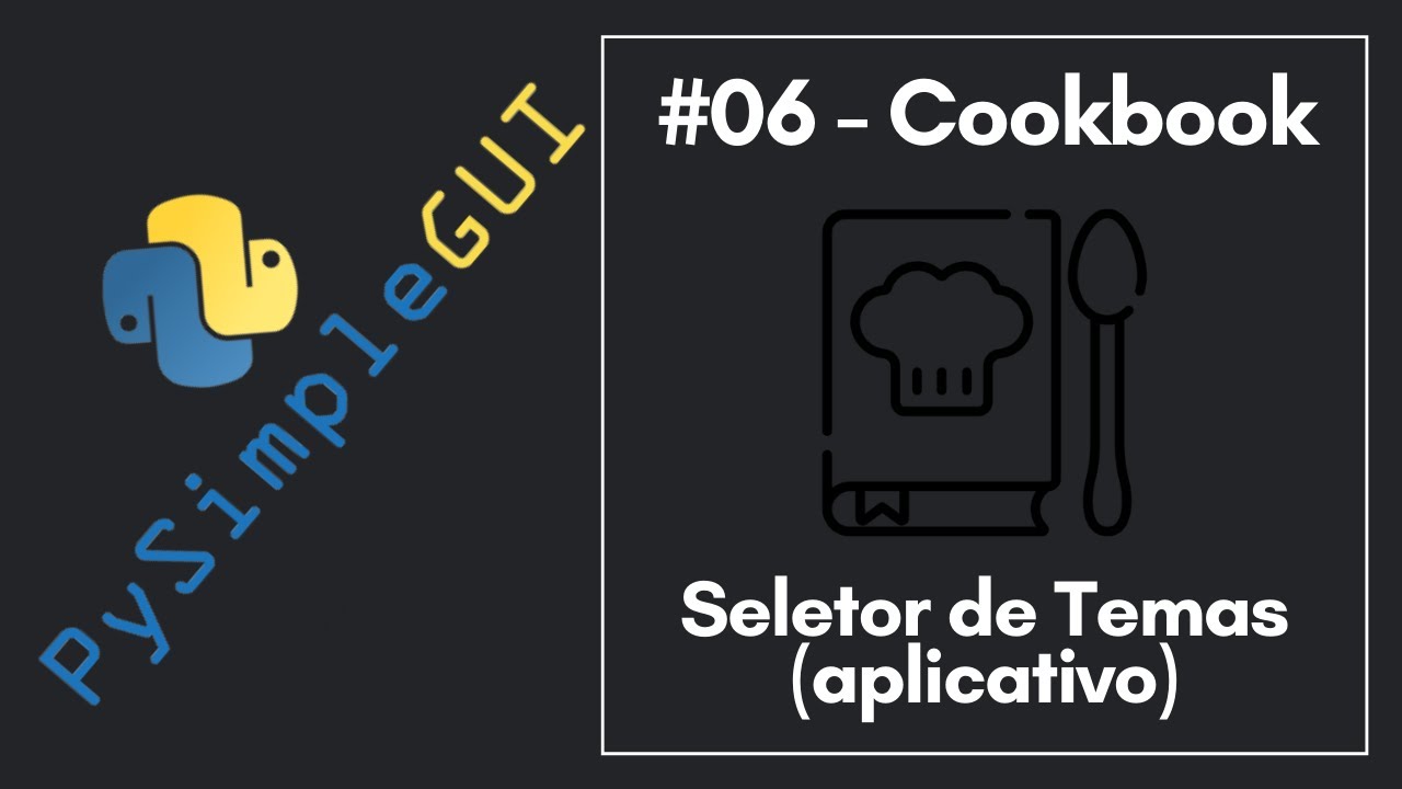 PySimpleGUI Cookbook - #06 Seletor de Temas (Demo app) - YouTube