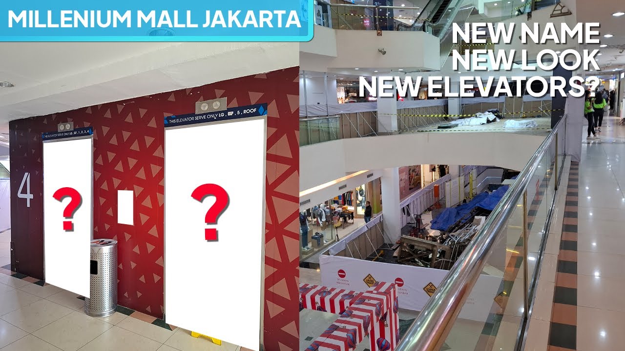 NEW NAME, NEW LOOK, NEW ELEVATORS?? | Elevators & Escalators Update at Millenium Mall Jakarta ...