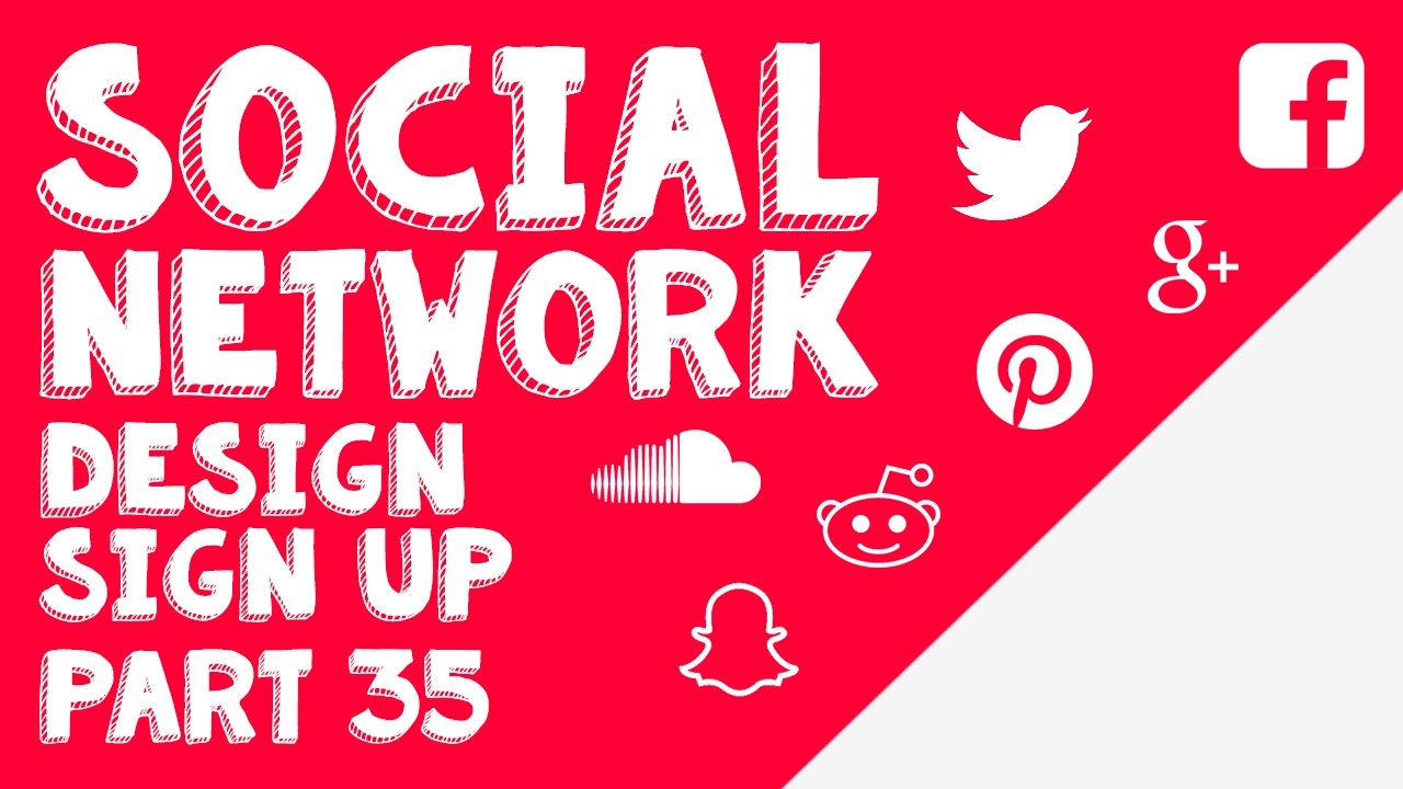 New Social Network - Part 35 - Designing the Sign Up Page! - YouTube