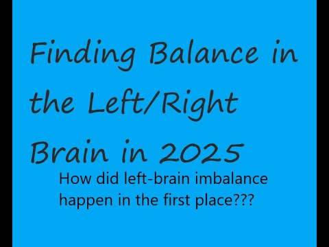 Finding Balance in the Left/Right Brain in 2025 - YouTube