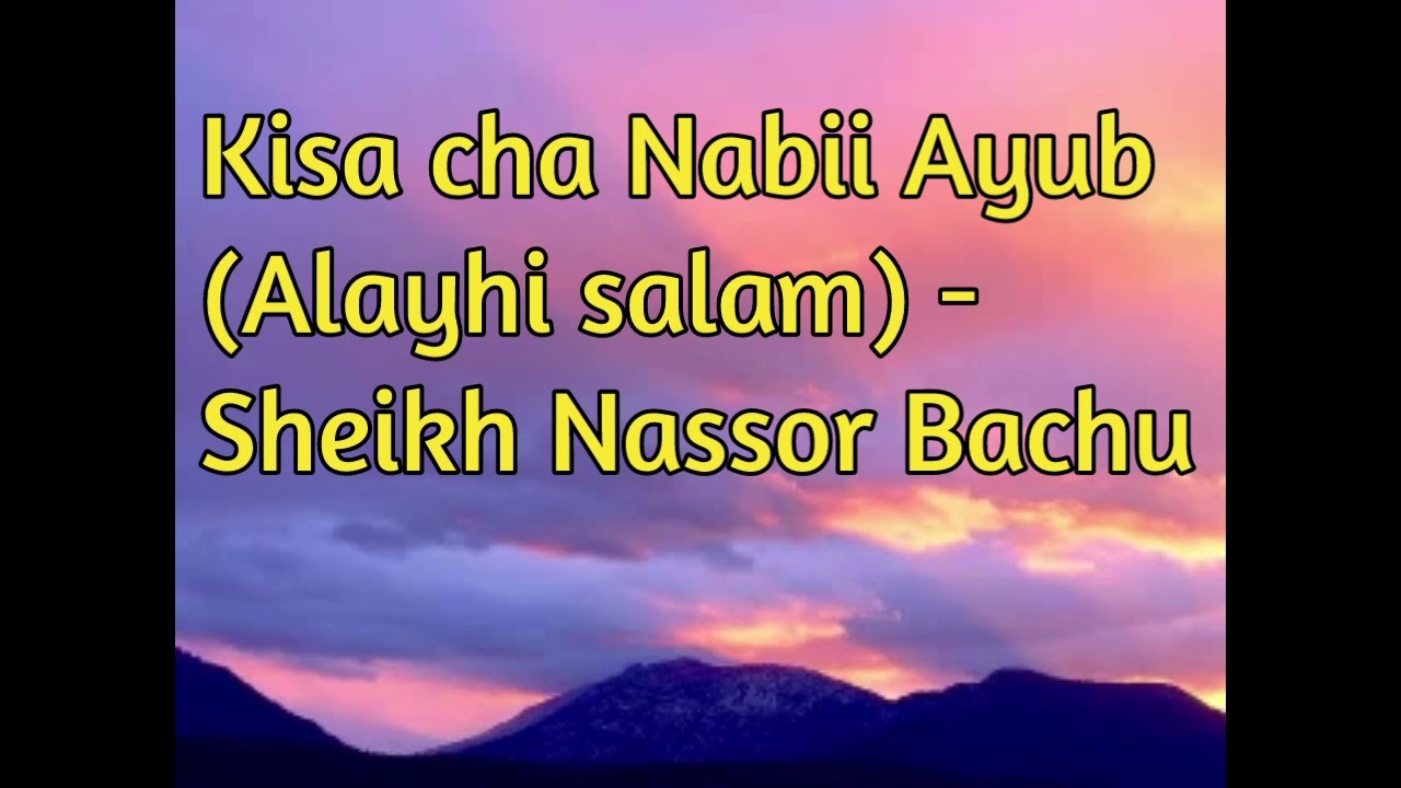 Kisa cha Nabii Ayub (Alayhi salam) - Sheikh Nassor Bachu - YouTube