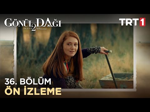 Gönül Dağı 36. Bölüm Ön İzleme