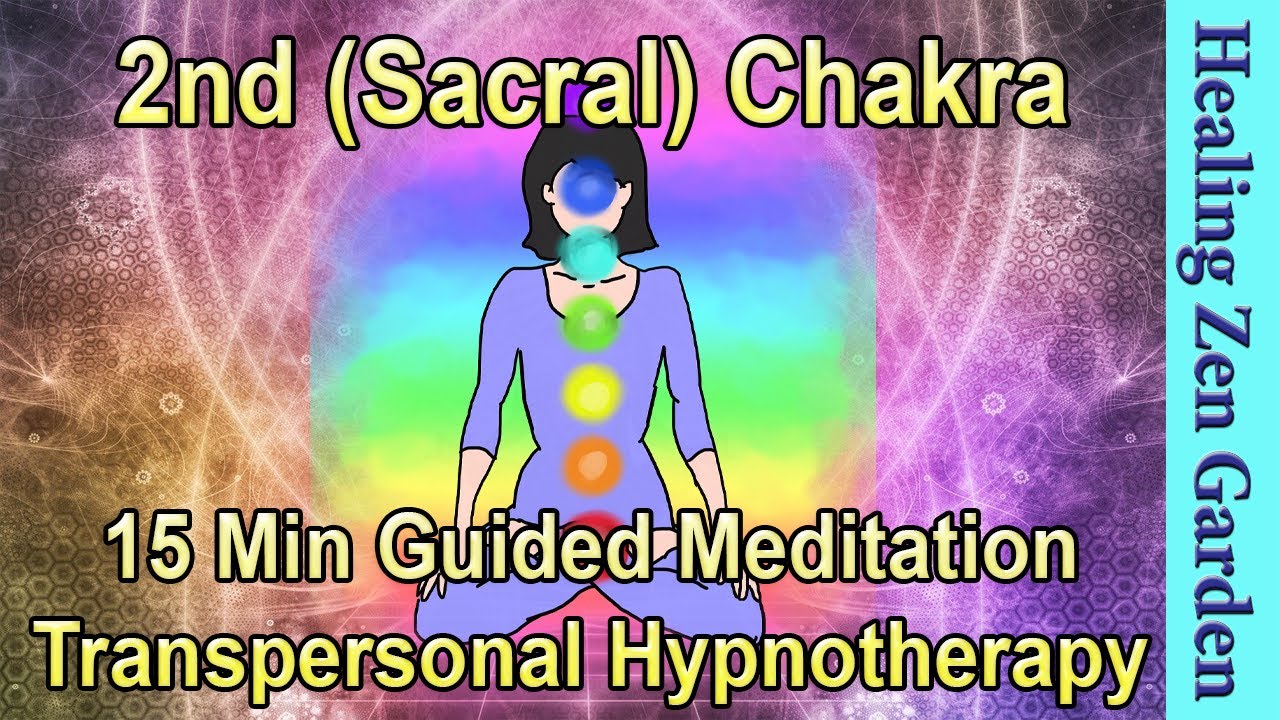 2nd (Sacral) Chakra - 15 Min, Guided Meditation, Healing Zen Garden ...