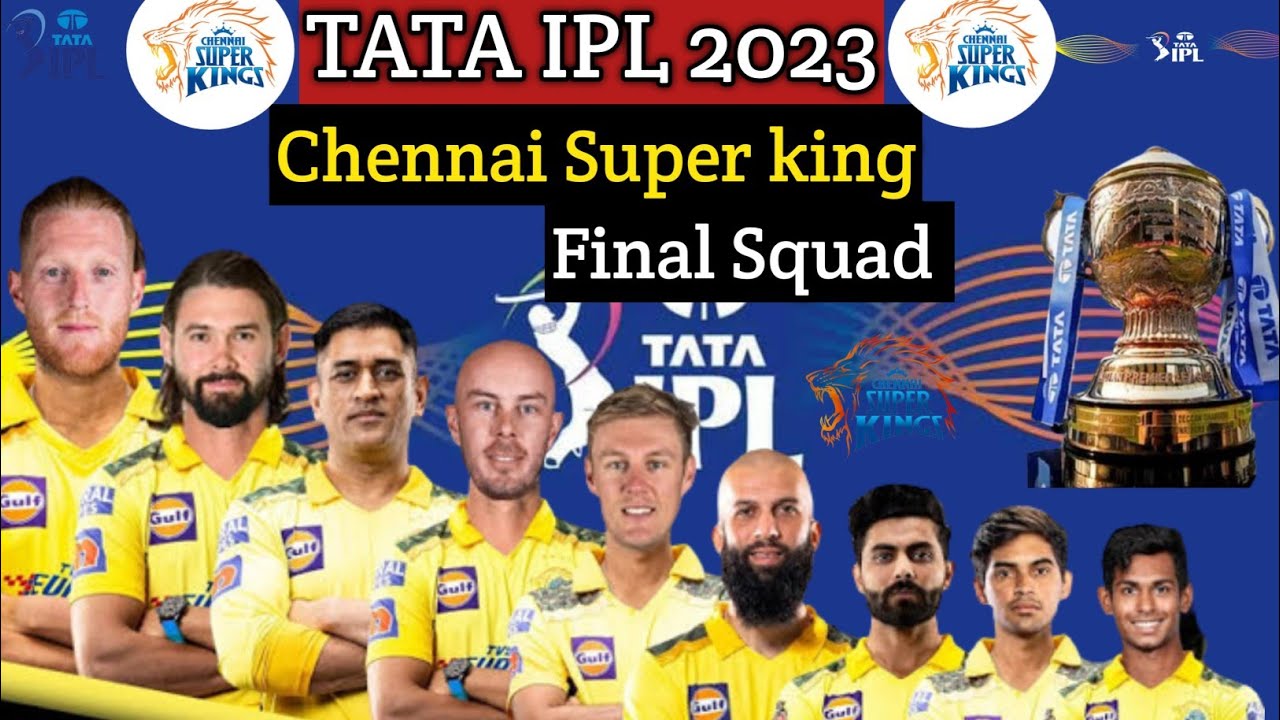 IPL 2023 - Chennai Super Kings FinalSquad | CSK Final Squad IPL 2023 ...