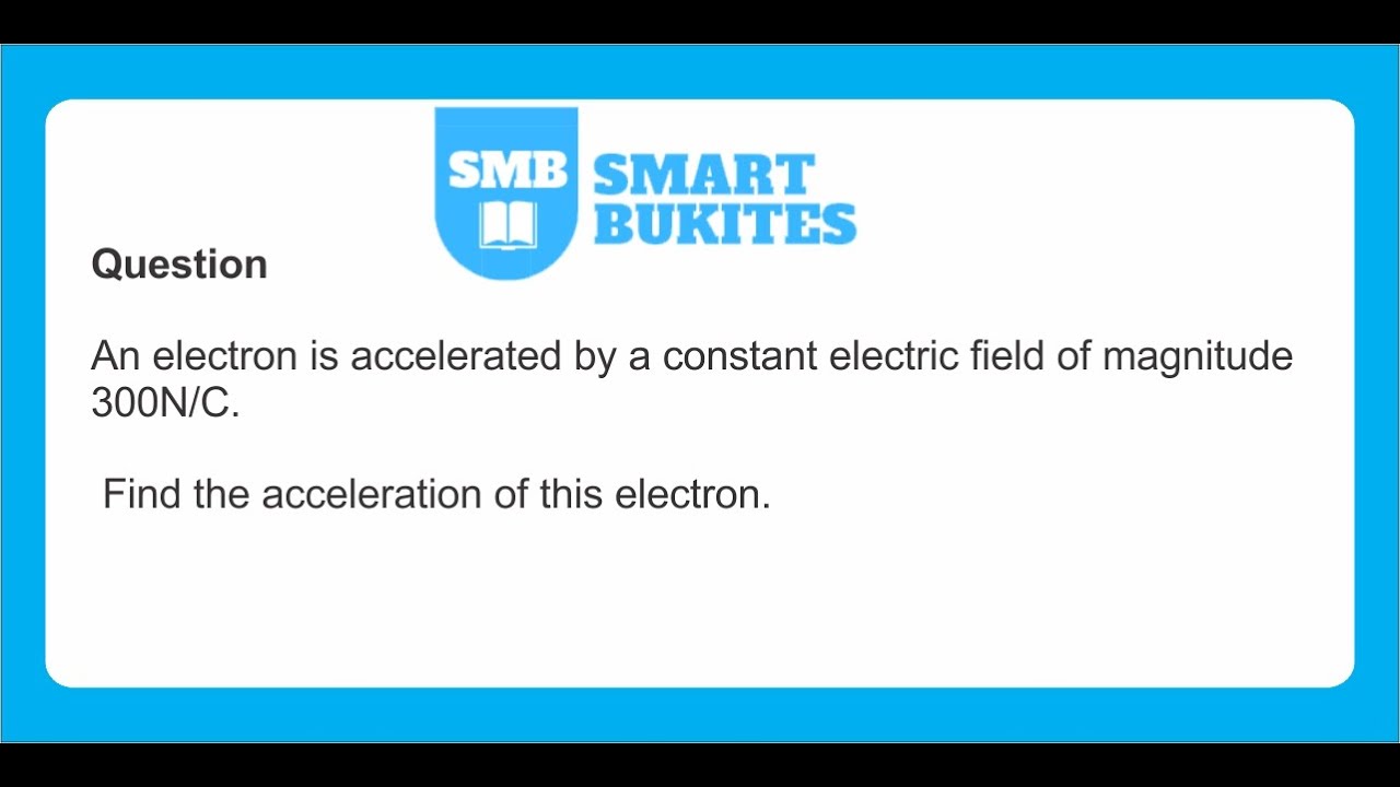Finding the acceleration of an electron. - YouTube